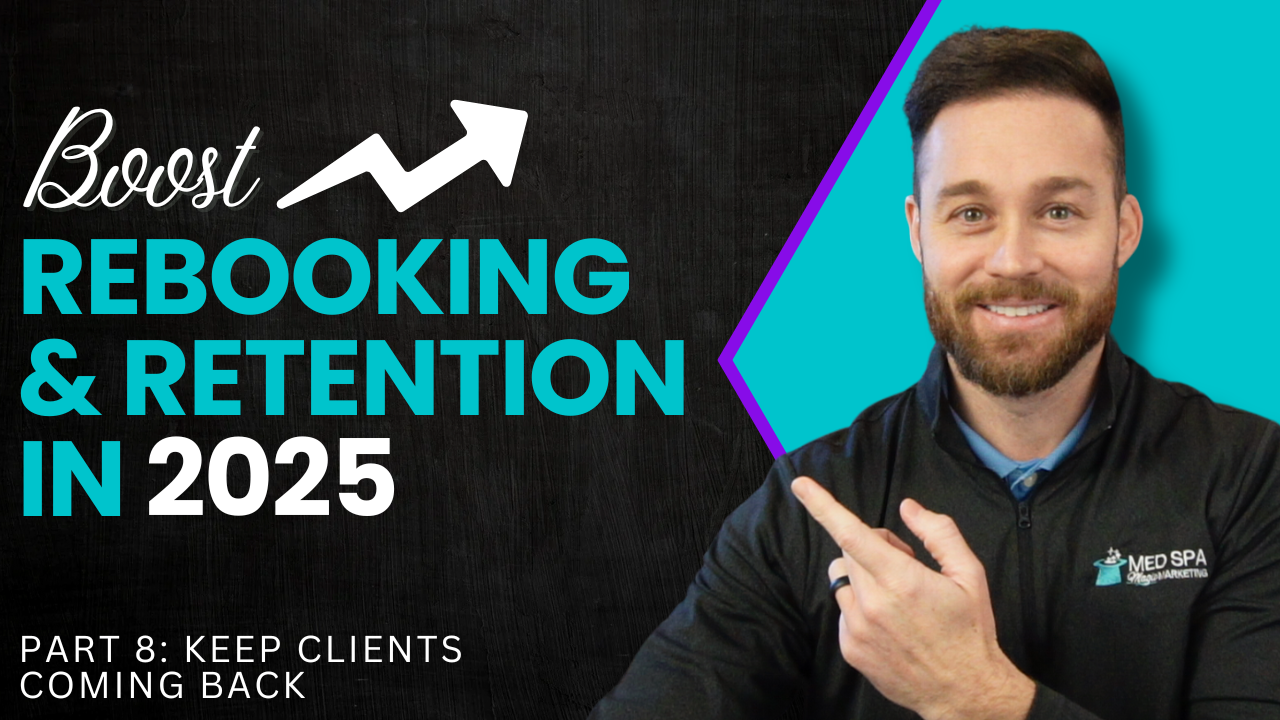 Rebooking & Retention Strategies for Med Spas - 2025 Edition (Part 8 ...